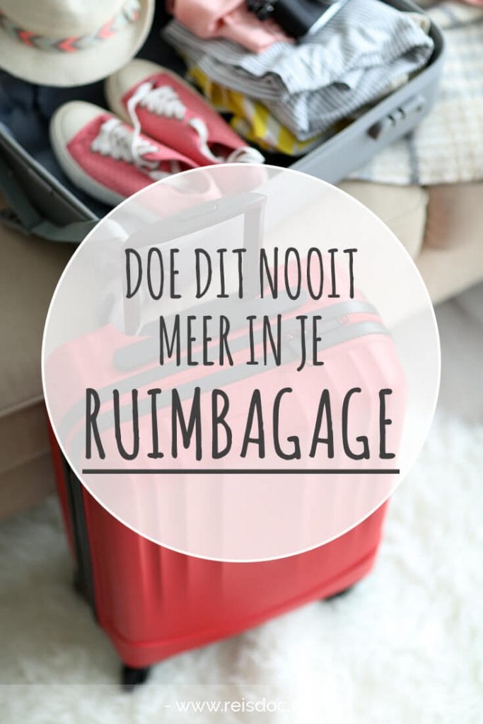 Dingen die je voortaan nóóit meer in je ruimbagage mag stoppen